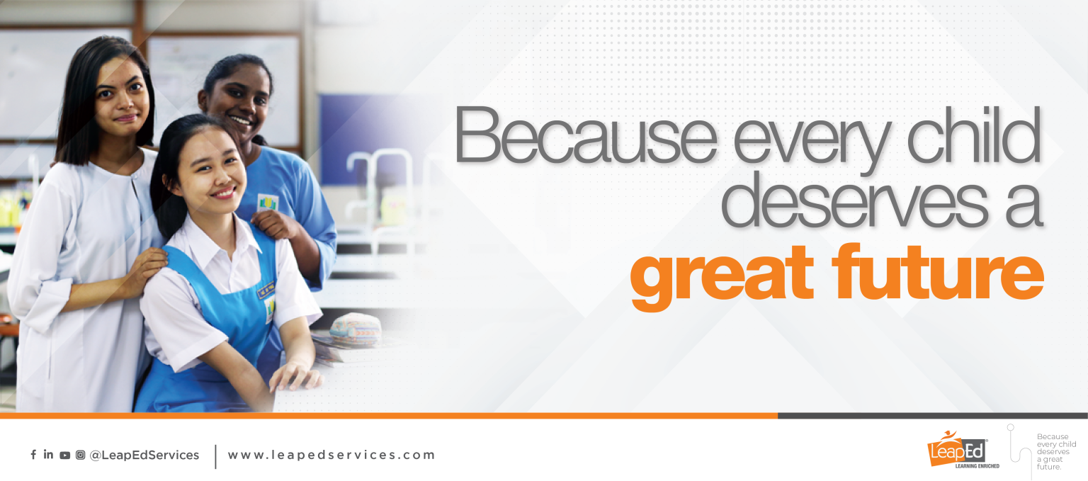 LeapEd Services Sdn. Bhd | BECAUSE EVERY CHILD DESERVES A GREAT FUTURE!